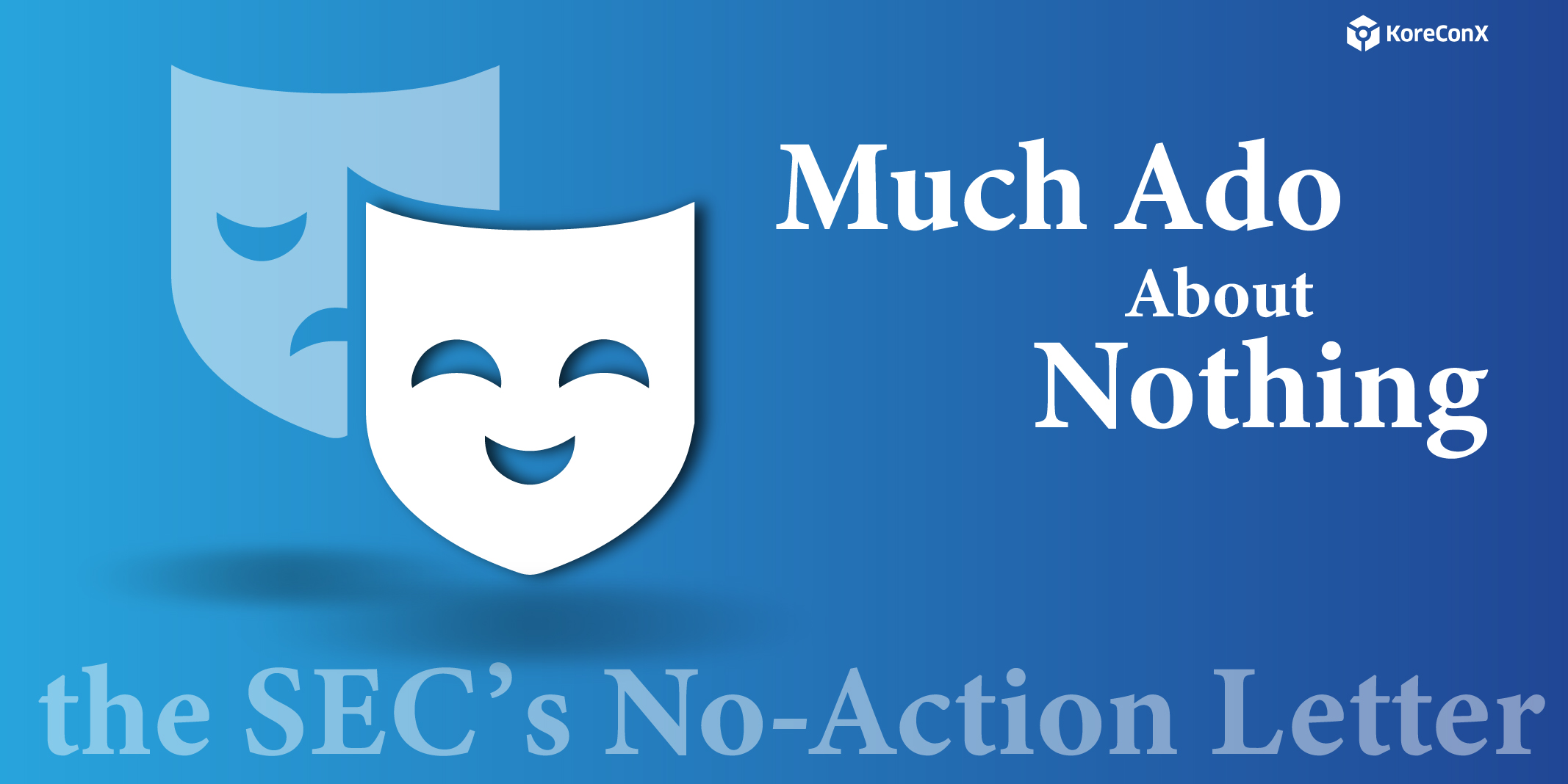 Much Ado About Nothing: the SEC’s No-Action Letter - Kore All-in-One ...