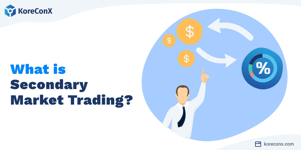 What Is Secondary Market Trading 
